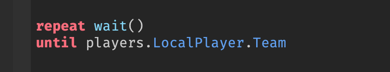 How Would I Wait Until A Local Player Is Assigned A Team Scripting