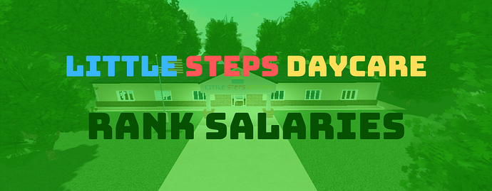 Little Steps Daycare || Rank Salaries - Bulletin Board - Developer Forum | Roblox