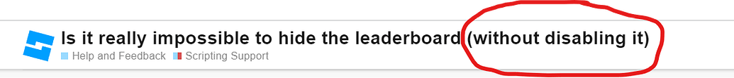 Is it really impossible to hide the leaderboard (without disabling it) - Scripting Support ...
