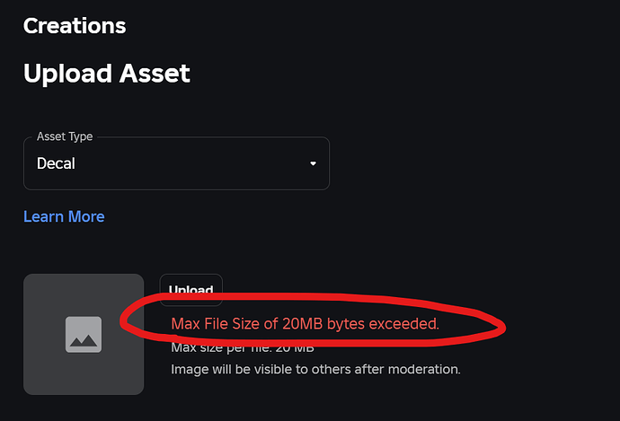 “Max File Size of 20MB bytes exceeded” Error on Decal Upload Page Is ...