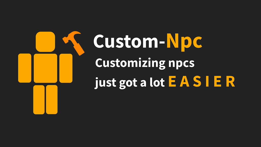 Custom-Npc - Customizing npcs just got a lot EASIER! - Community Resources - Developer Forum ...