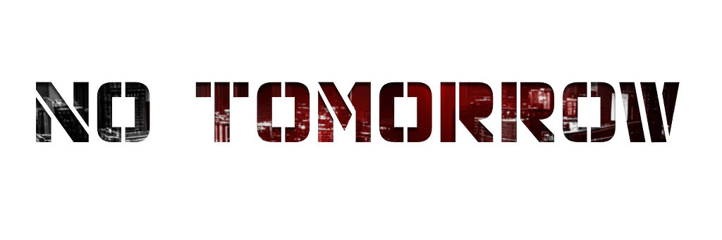 No Tomorrow | OFFICIAL INFORMATION - Bulletin Board - Developer Forum ...