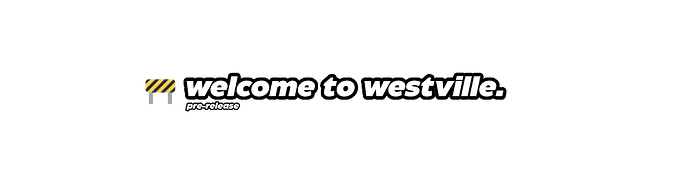 Pre-Release | Welcome to Westville. Changelog - Bulletin Board ...