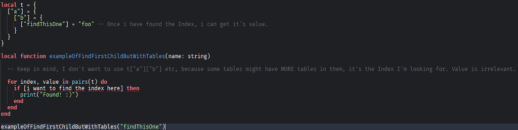 How to find the value in a table in a table in a table.. Yeah you get the idea - Scripting ...