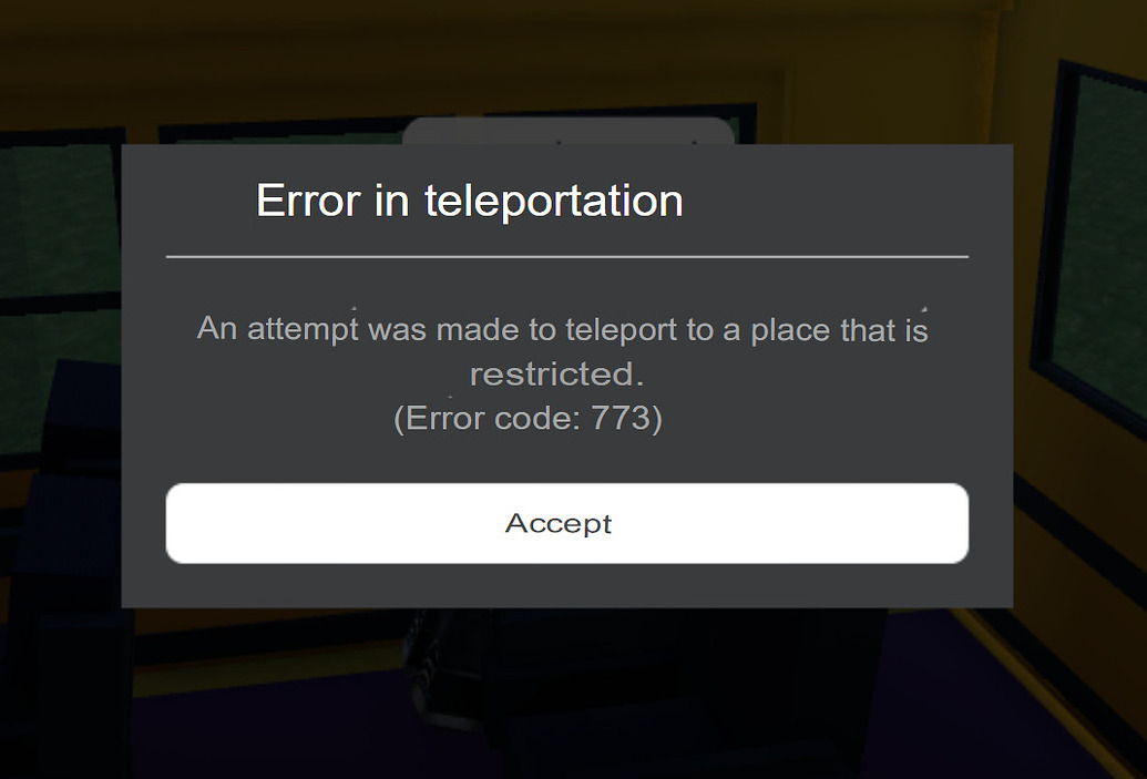 Can you help me with this? "An attempt was made to teleport to a place that is restricted ...