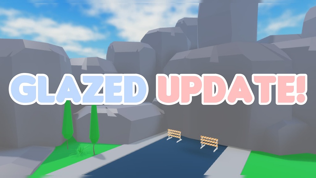 Glazed X - Game Update! - Bulletin Board - Developer Forum | Roblox