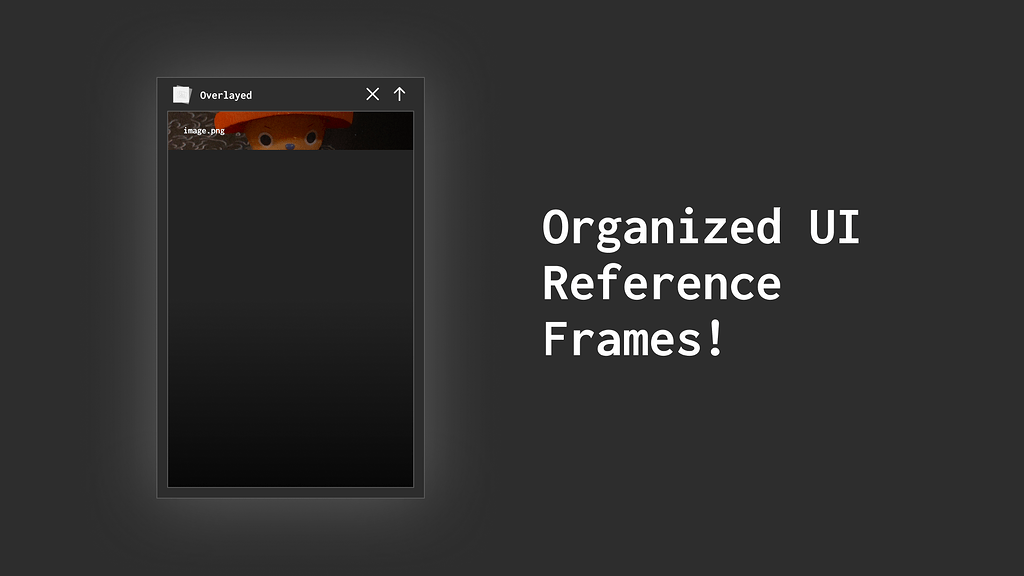 [FREE] Overlayed - Reference Frame Organizer For UI Imports ...