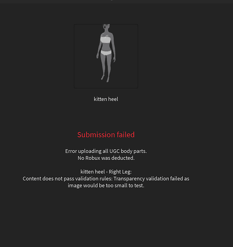 "Right Leg: Content does not pass validation rules: Transparency validation failed as image ...