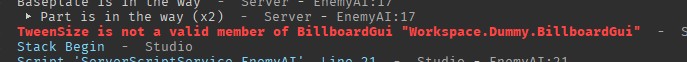 Tweensize Is Not A Valid Member Of Billboardgui Scripting Support Developer Forum Roblox 
