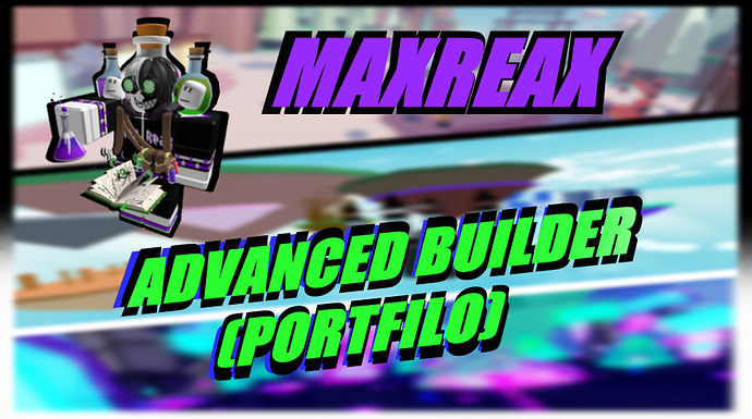 (OPEN) Advanced BUILDER For Hire | MaxReax Portfolio - Portfolios ...