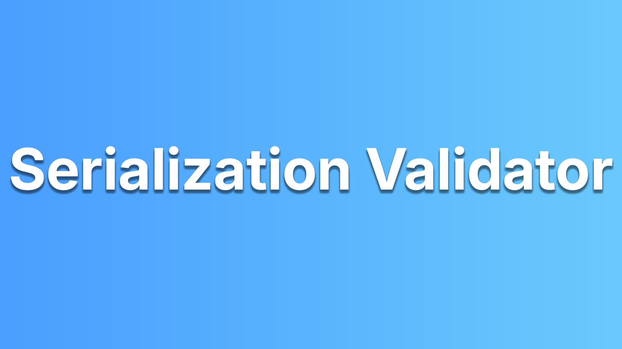Serialization Validator - Community Resources - Developer Forum | Roblox