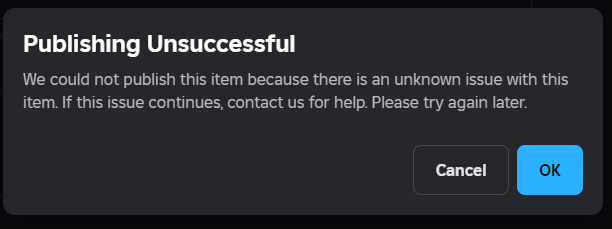 Unknown Issue error after attempting to publish UGC - Studio Bugs - Developer Forum | Roblox