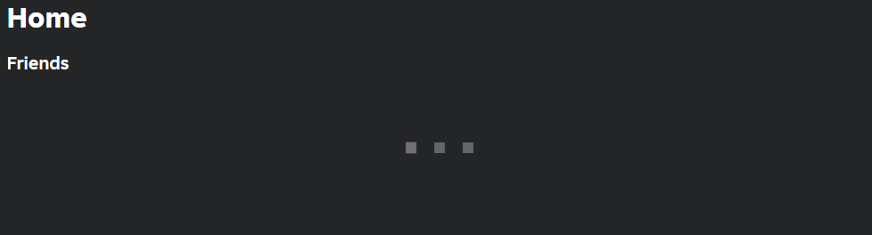 Homepage friends infinitely loading - Roblox Application and Website ...