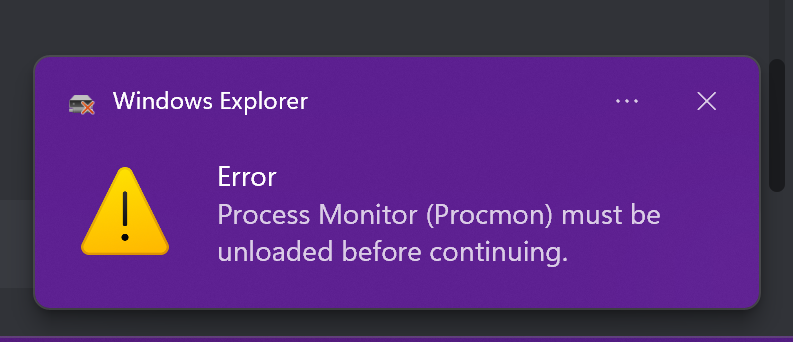 "Process Monitor (Procmon) must be unloaded before continuing ...